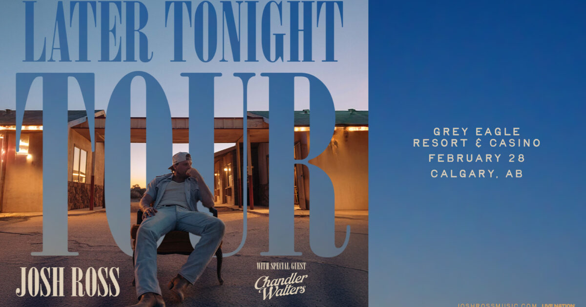 Grey Eagle Resort & Casino | Josh Ross: Later Tonight Tour